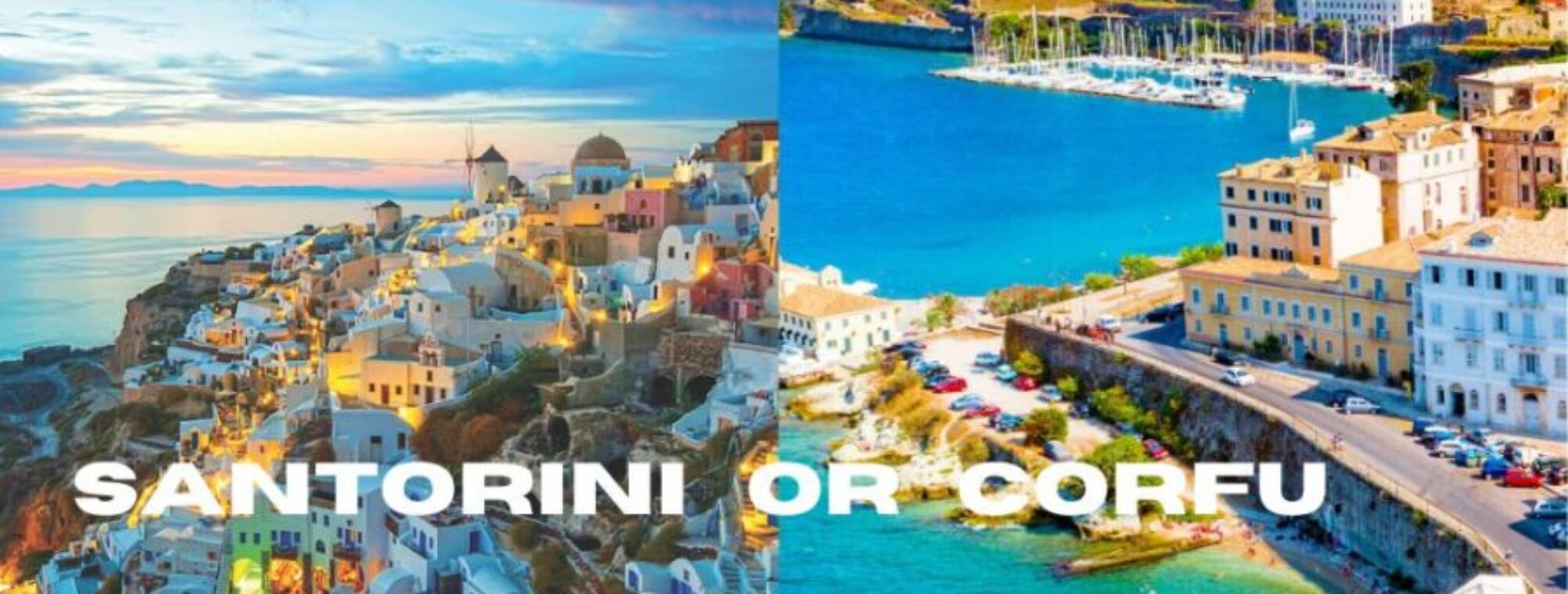 Santorini vs Corfu: Which Greek Paradise Best Matches Your Travel Style ...